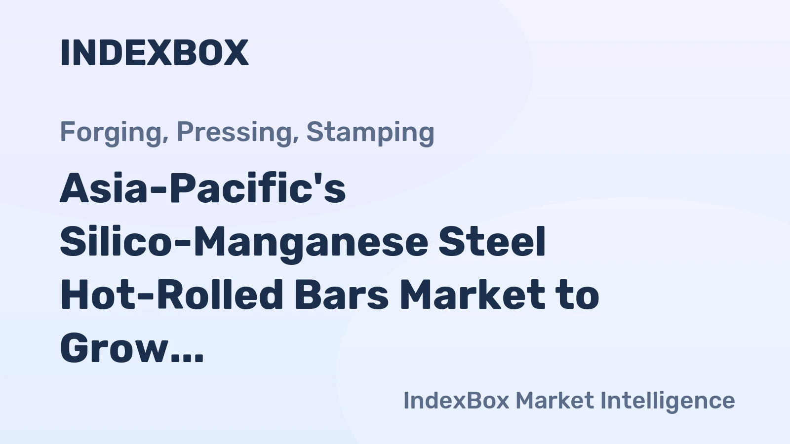 Asia-Pacific's Silico-Manganese Steel Hot-Rolled Bars Market to Grow at +1.1% CAGR, Reaching $181M by 2035
