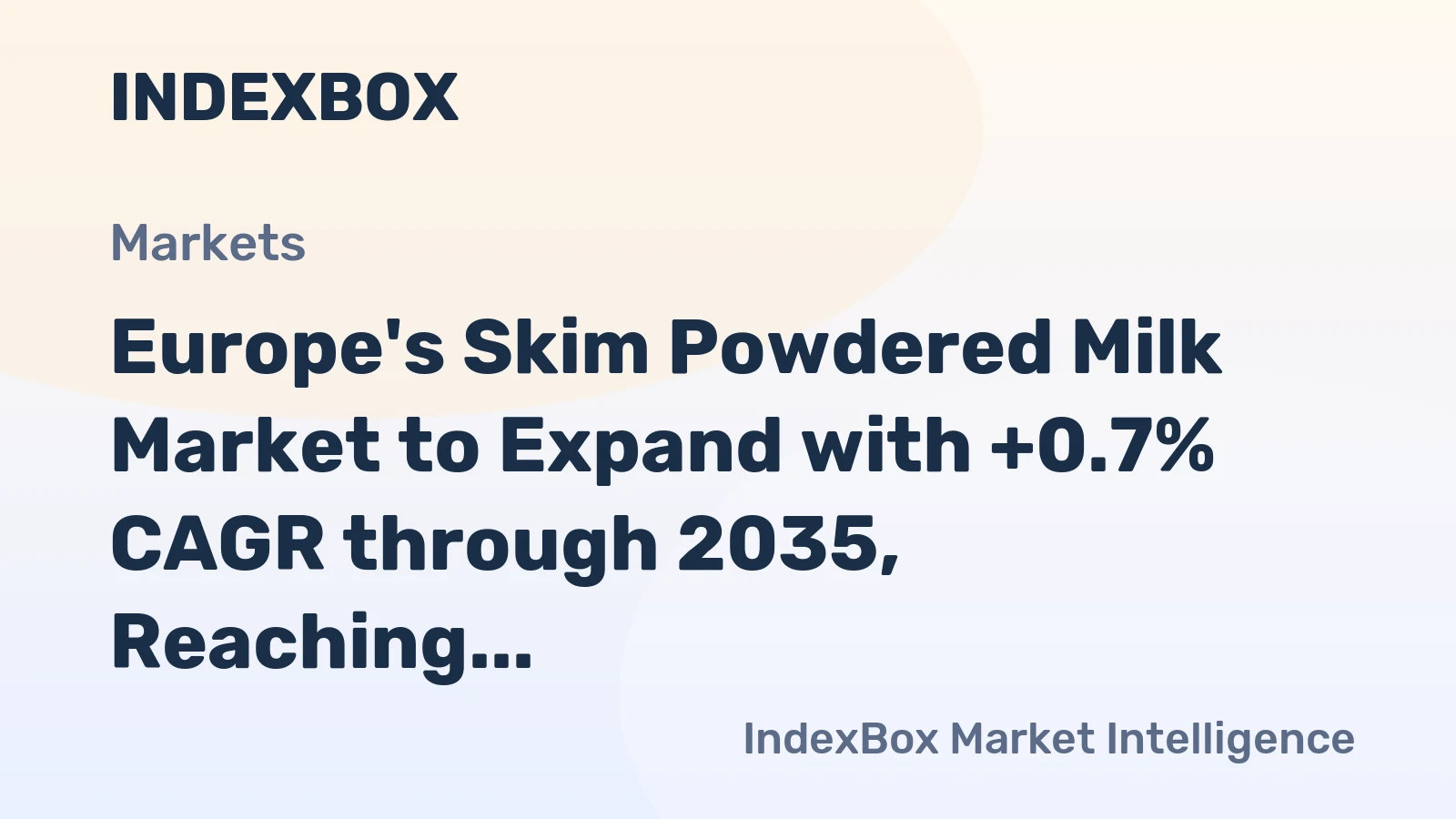 Europe's Skim Powdered Milk Market to Expand with +0.7% CAGR through 2035, Reaching $4.6B in Value