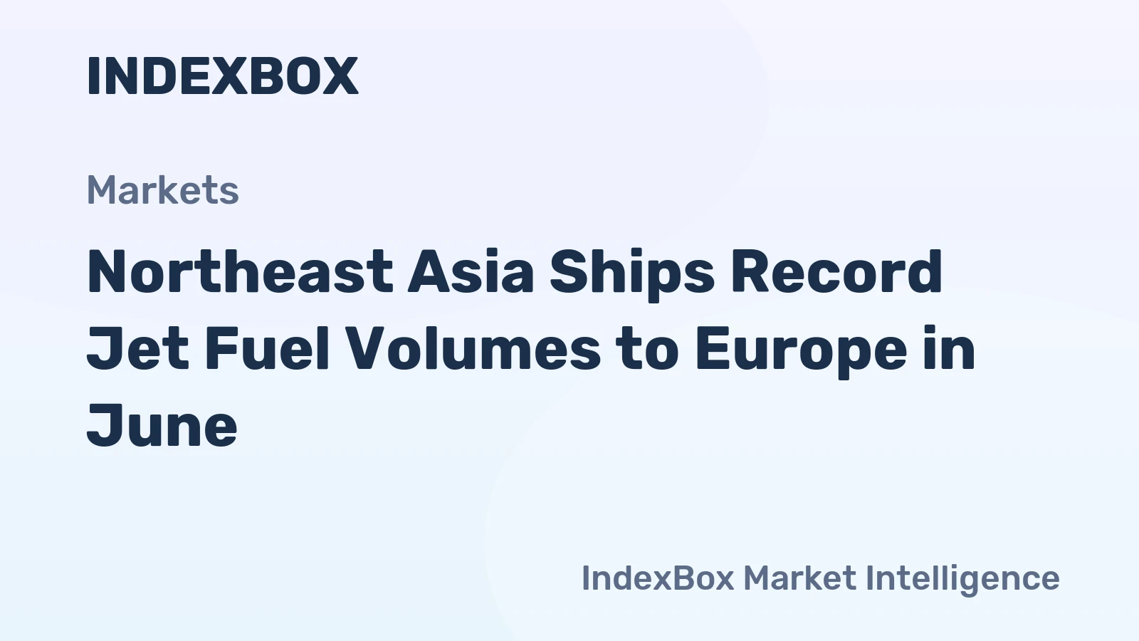 Northeast Asia Ships Record Jet Fuel Volumes to Europe in June