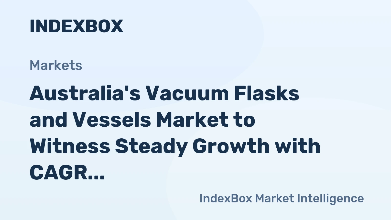 Australia's Vacuum Flasks and Vessels Market to Witness Steady Growth with CAGR of +1.5% from 2024 to 2035