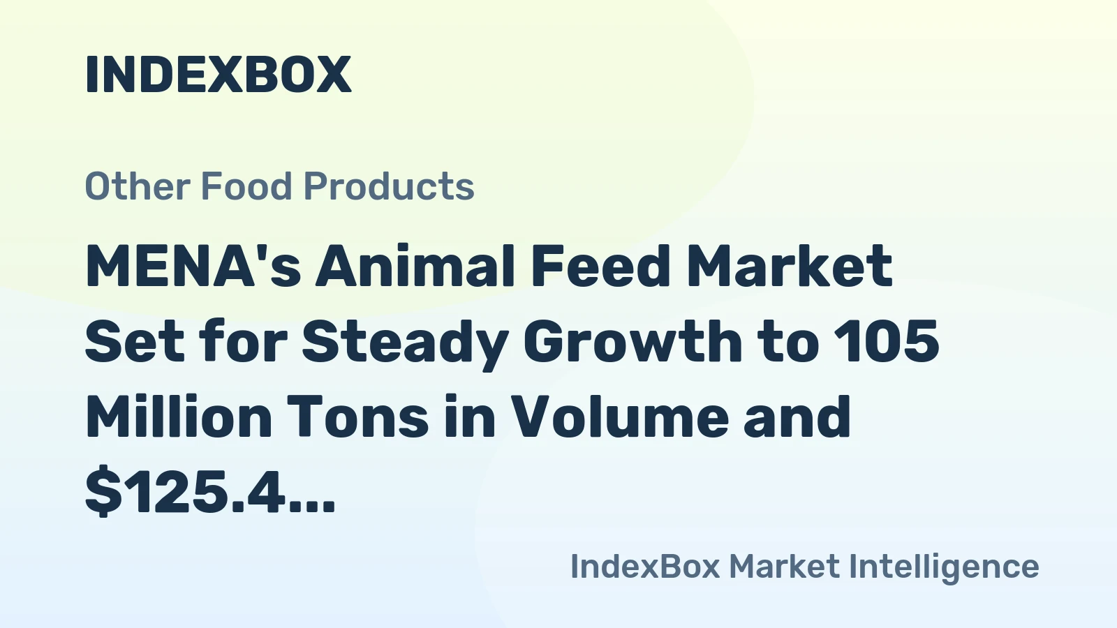 MENA's Animal Feed Market Set for Steady Growth to 105 Million Tons in Volume and $125.4 Billion in Value