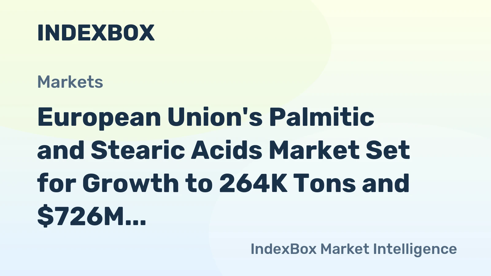 European Union's Palmitic and Stearic Acids Market Set for Growth to 264K Tons and $726M