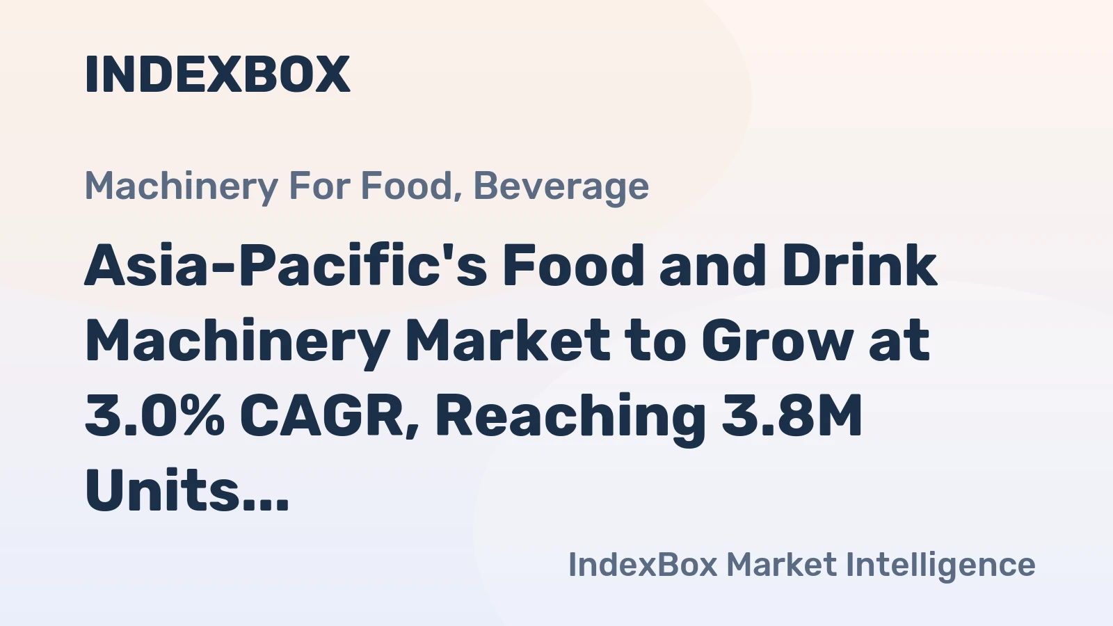 Asia-Pacific's Food and Drink Machinery Market to Grow at 3.0% CAGR, Reaching 3.8M Units by 2035