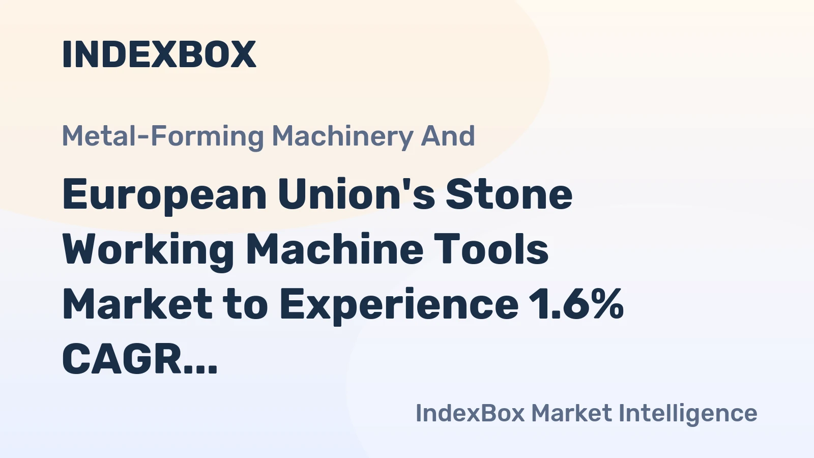 European Union's Stone Working Machine Tools Market to Experience 1.6% CAGR Growth from 2024 to 2035