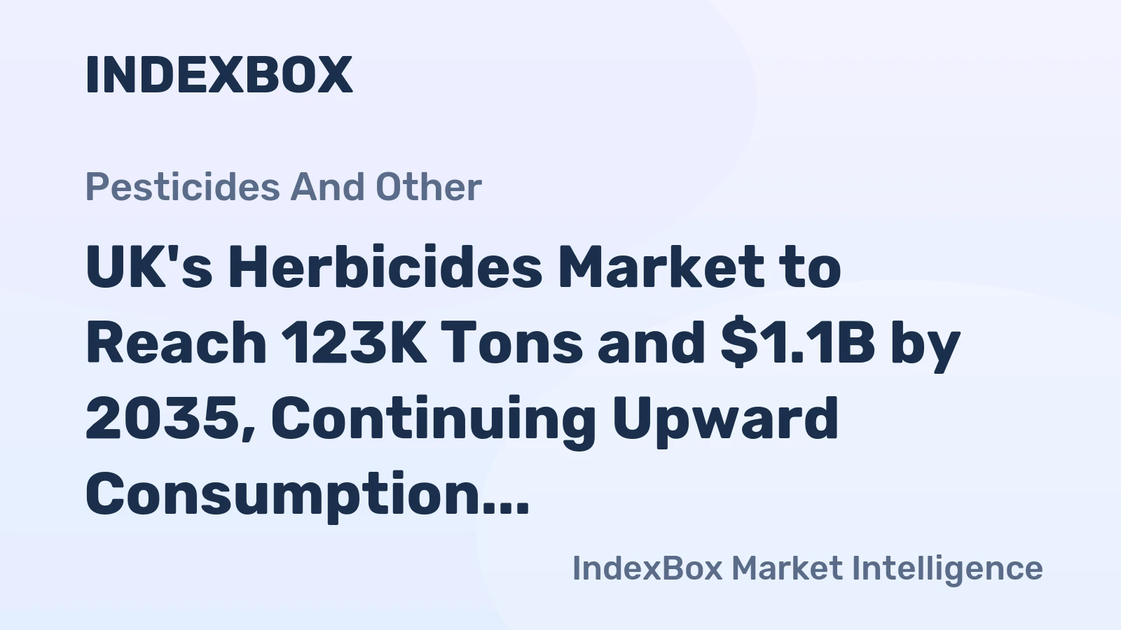UK's Herbicides Market to Reach 123K Tons and $1.1B by 2035, Continuing Upward Consumption Trend