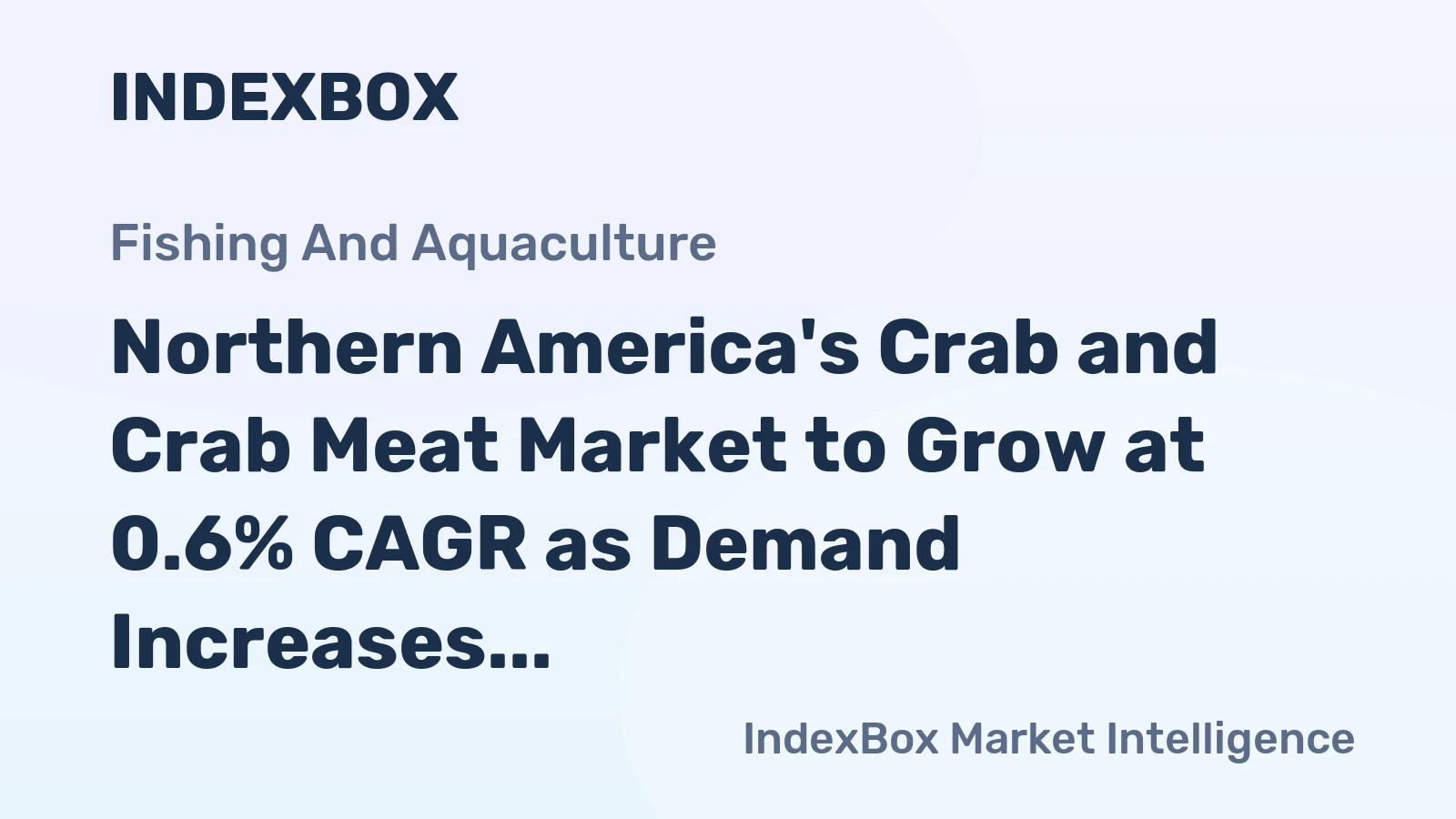 Northern America's Crab and Crab Meat Market to Grow at 0.6% CAGR as Demand Increases