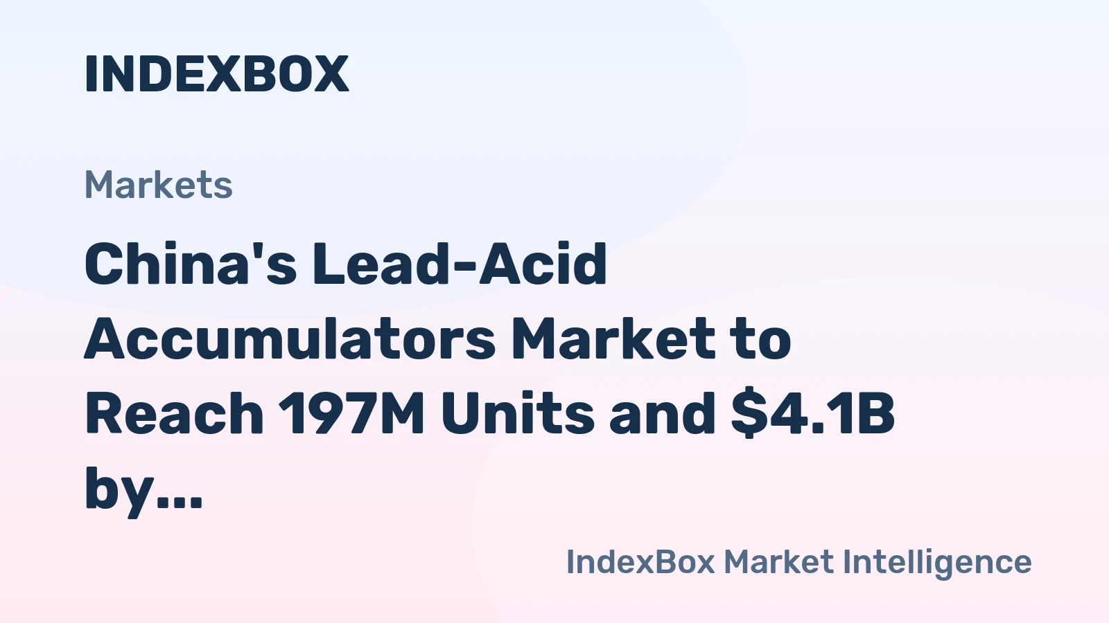 China's Lead-Acid Accumulators Market to Reach 197M Units and $4.1B by 2035