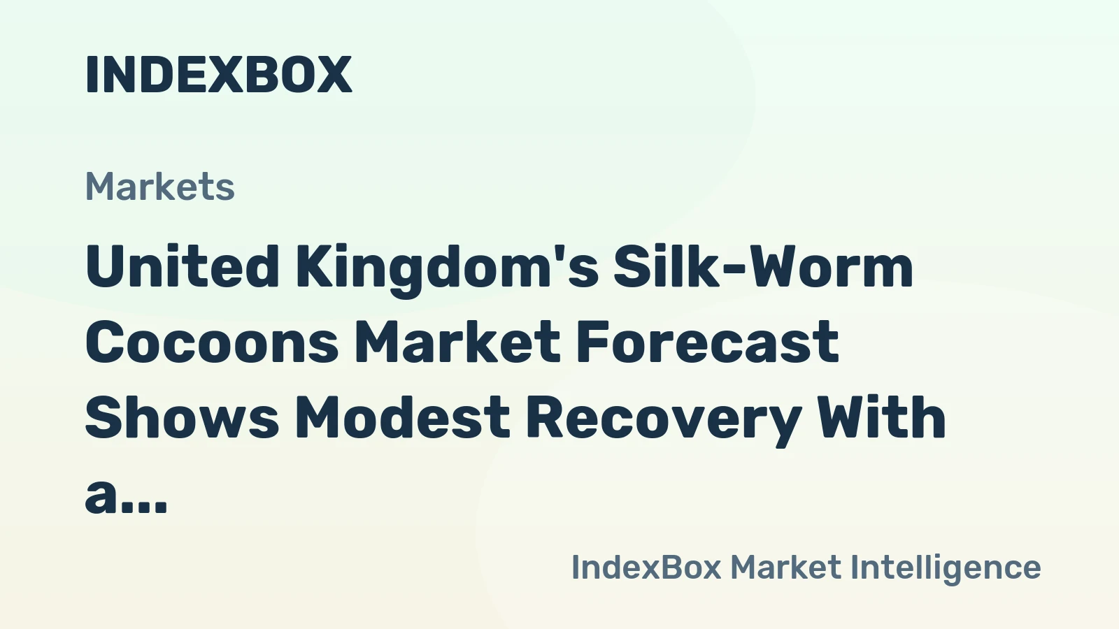 United Kingdom's Silk-Worm Cocoons Market Forecast Shows Modest Recovery With a 2.8% CAGR in Value