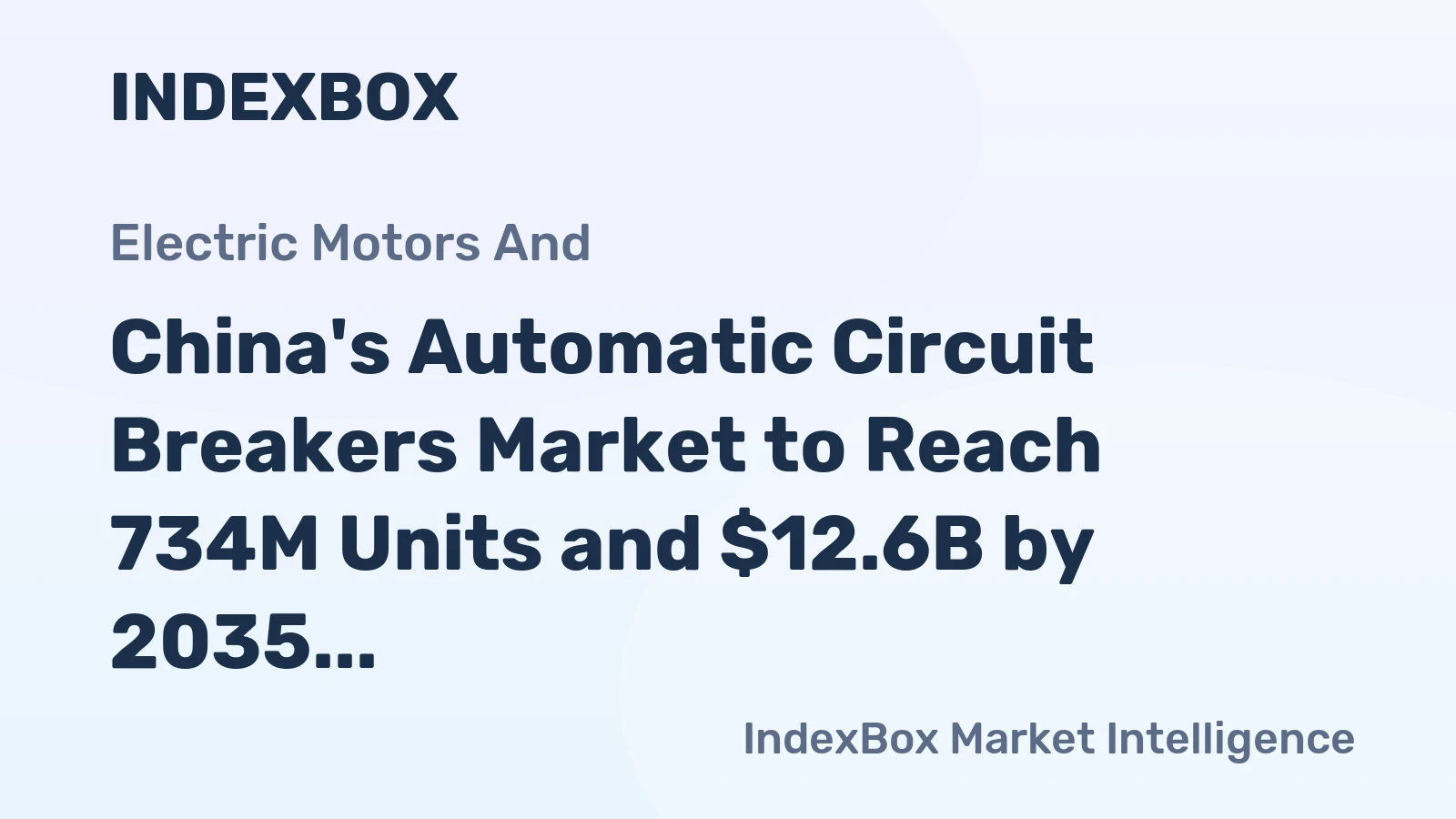 China's Automatic Circuit Breakers Market to Reach 734M Units and $12.6B by 2035