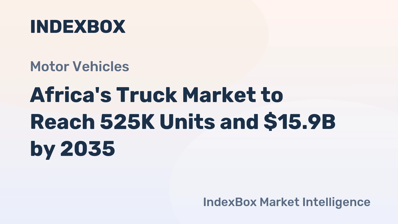 Africa's Truck Market to Reach 525K Units and $15.9B by 2035