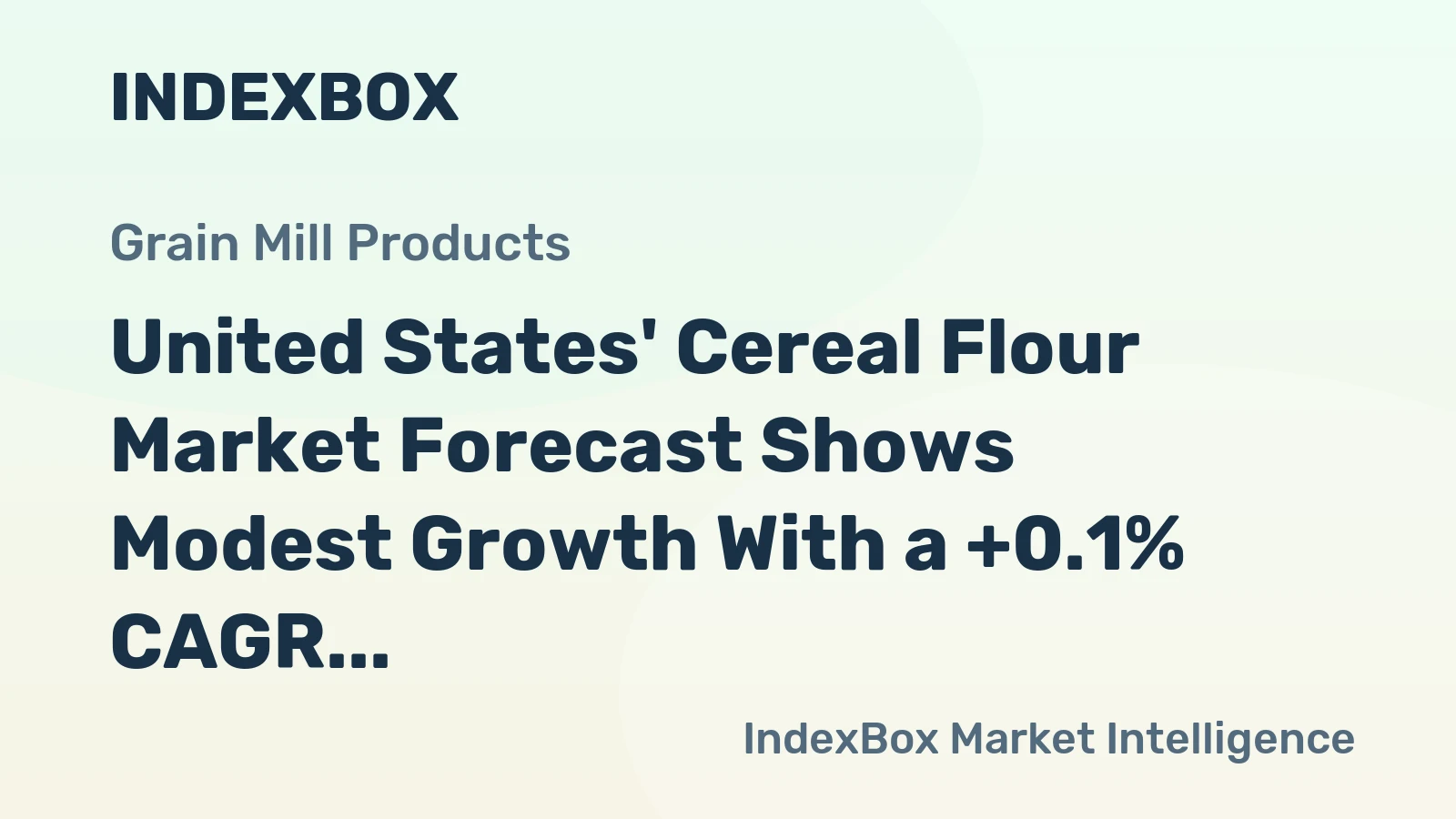 United States' Cereal Flour Market Forecast Shows Modest Growth With a +0.1% CAGR in Value