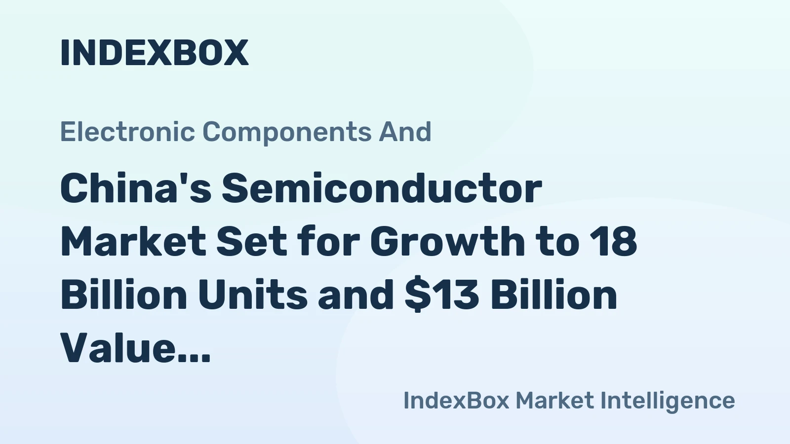 China's Semiconductor Market Set for Growth to 18 Billion Units and $13 Billion Value