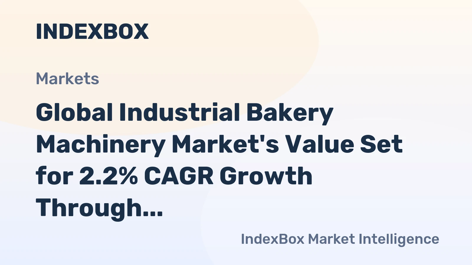 Global Industrial Bakery Machinery Market's Value Set for 2.2% CAGR Growth Through 2035