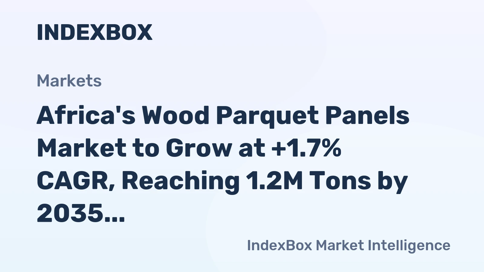 Africa's Wood Parquet Panels Market to Grow at +1.7% CAGR, Reaching 1.2M Tons by 2035, Valued at $3.1B