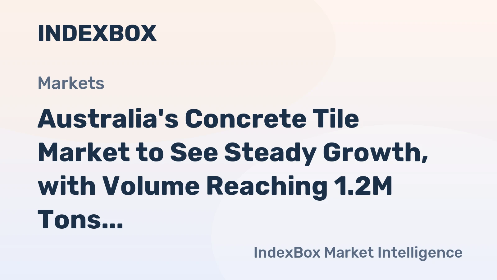 Australia's Concrete Tile Market to See Steady Growth, with Volume Reaching 1.2M Tons and Value Reaching $1B by 2035