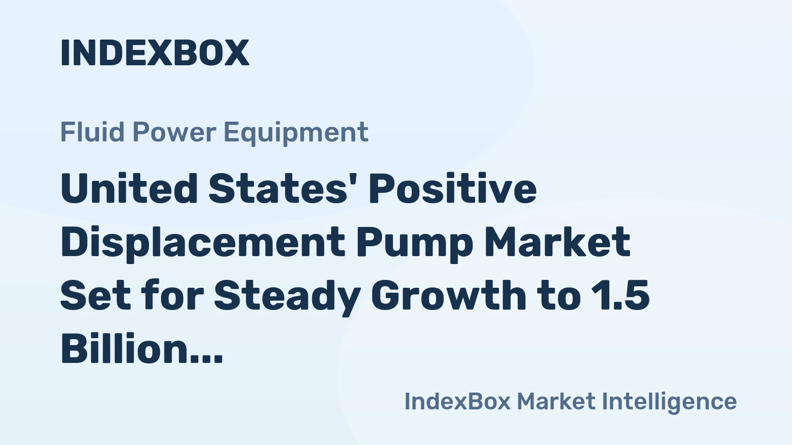 United States' Positive Displacement Pump Market Set for Steady Growth to 1.5 Billion Units and $860 Million