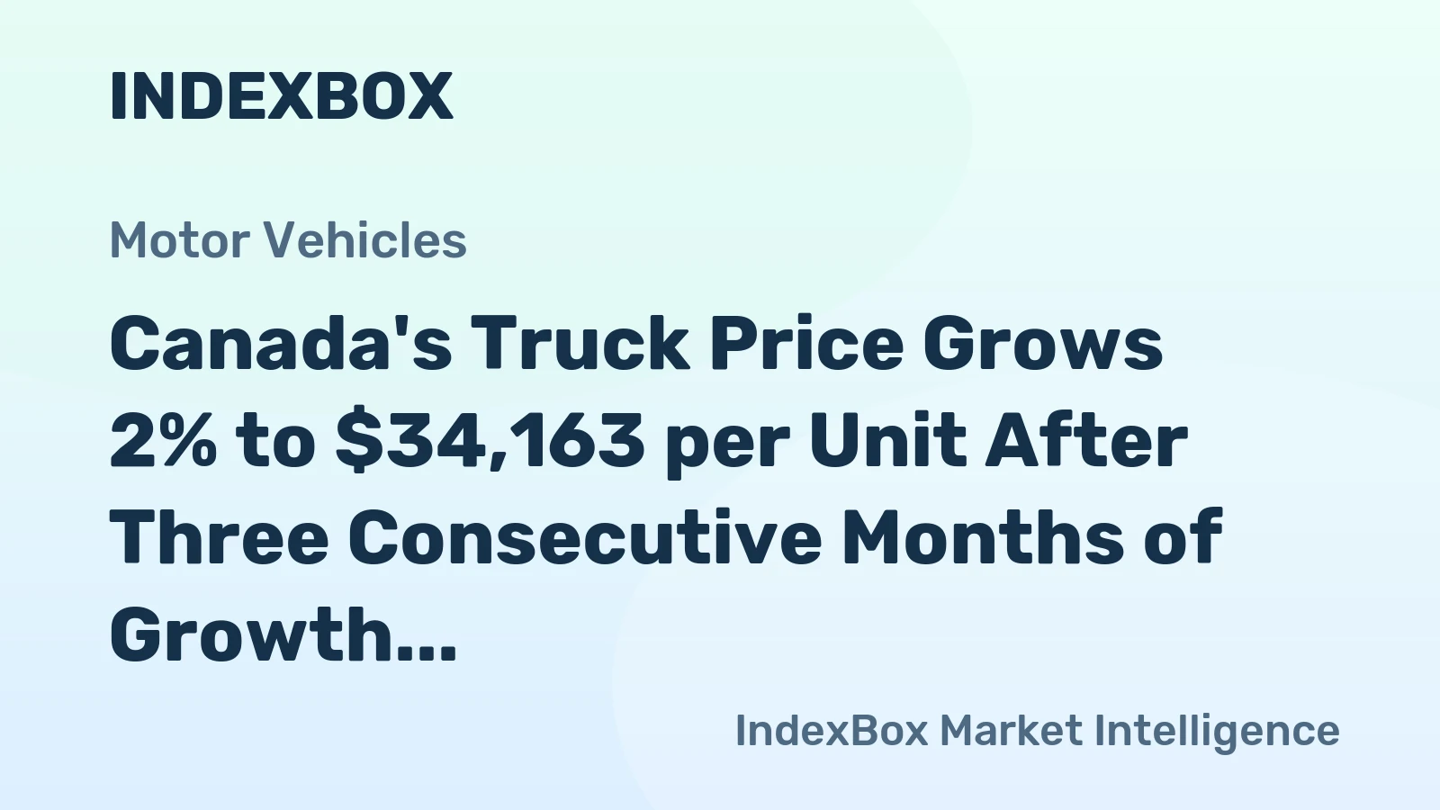 Canada's Truck Price Grows 2% to $34,163 per Unit After Three Consecutive Months of Growth