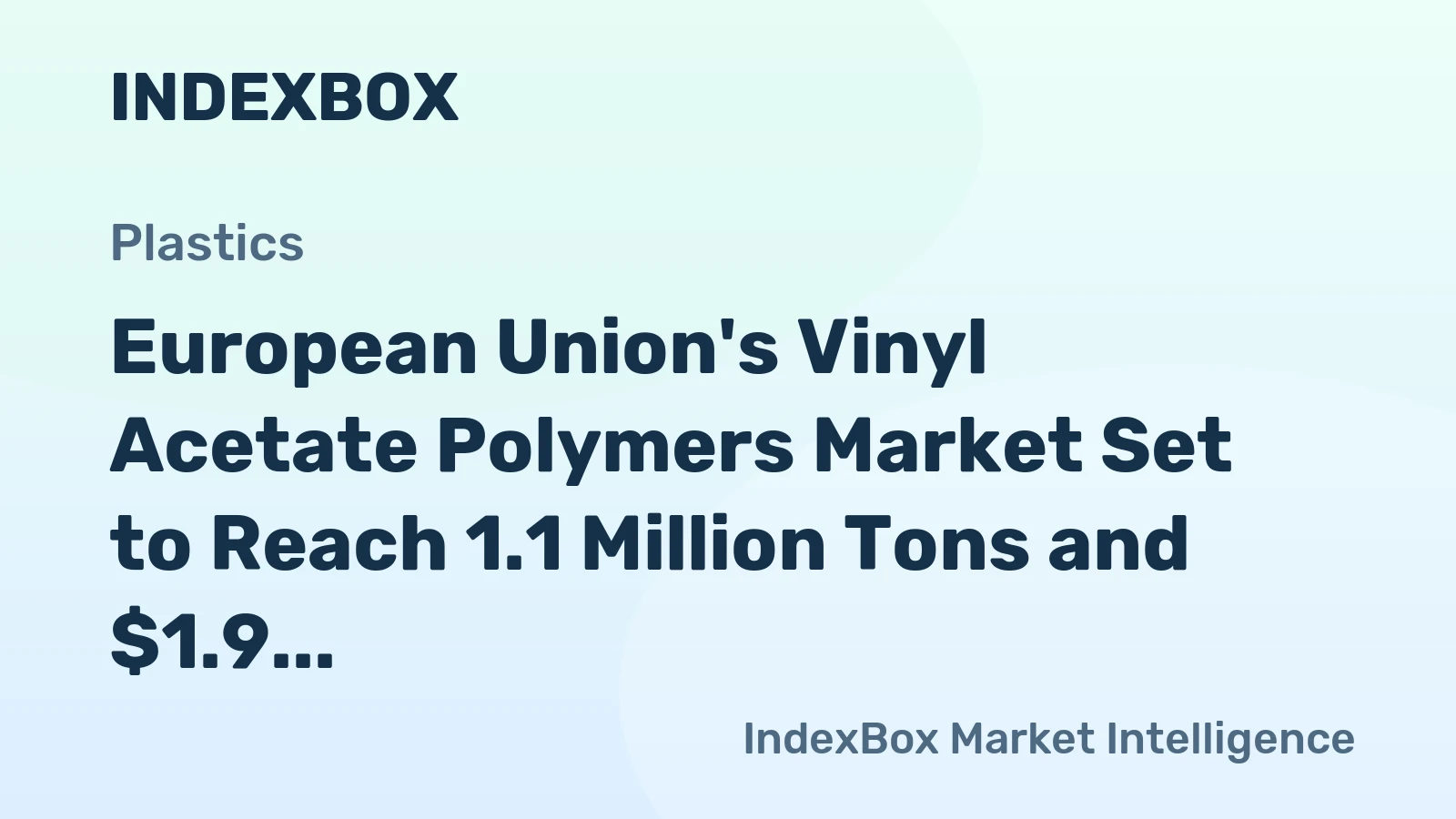 European Union's Vinyl Acetate Polymers Market Set to Reach 1.1 Million Tons and $1.9 Billion
