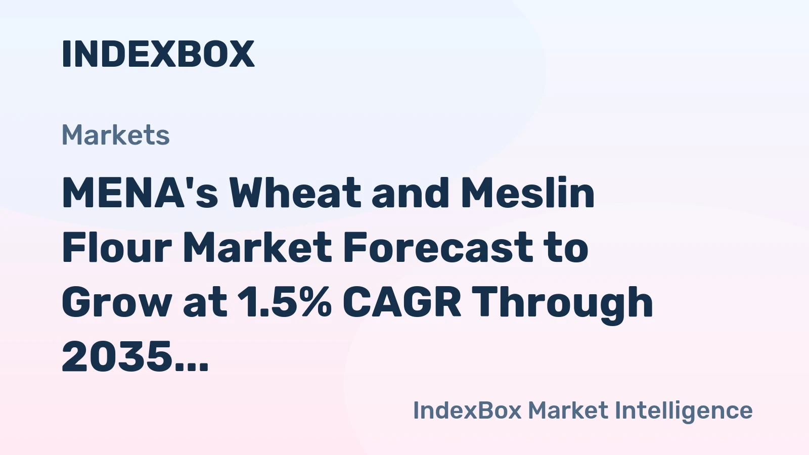 MENA's Wheat and Meslin Flour Market Forecast to Grow at 1.5% CAGR Through 2035