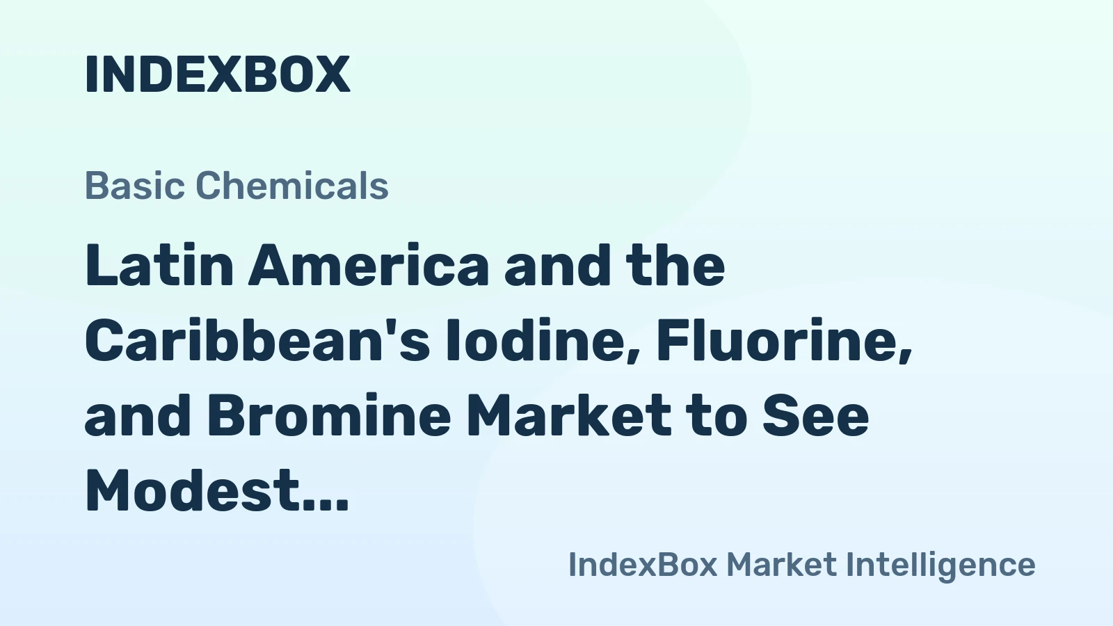 Latin America and the Caribbean's Iodine, Fluorine, and Bromine Market to See Modest Growth of +0.8% CAGR from 2024 to 2035