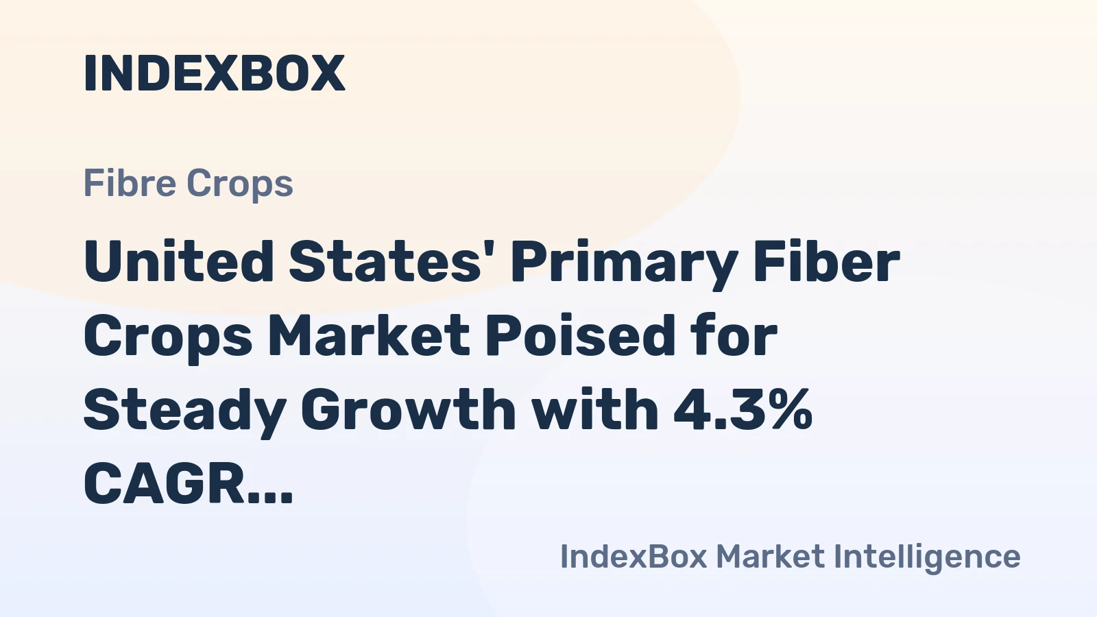 United States' Primary Fiber Crops Market Poised for Steady Growth with 4.3% CAGR in Value