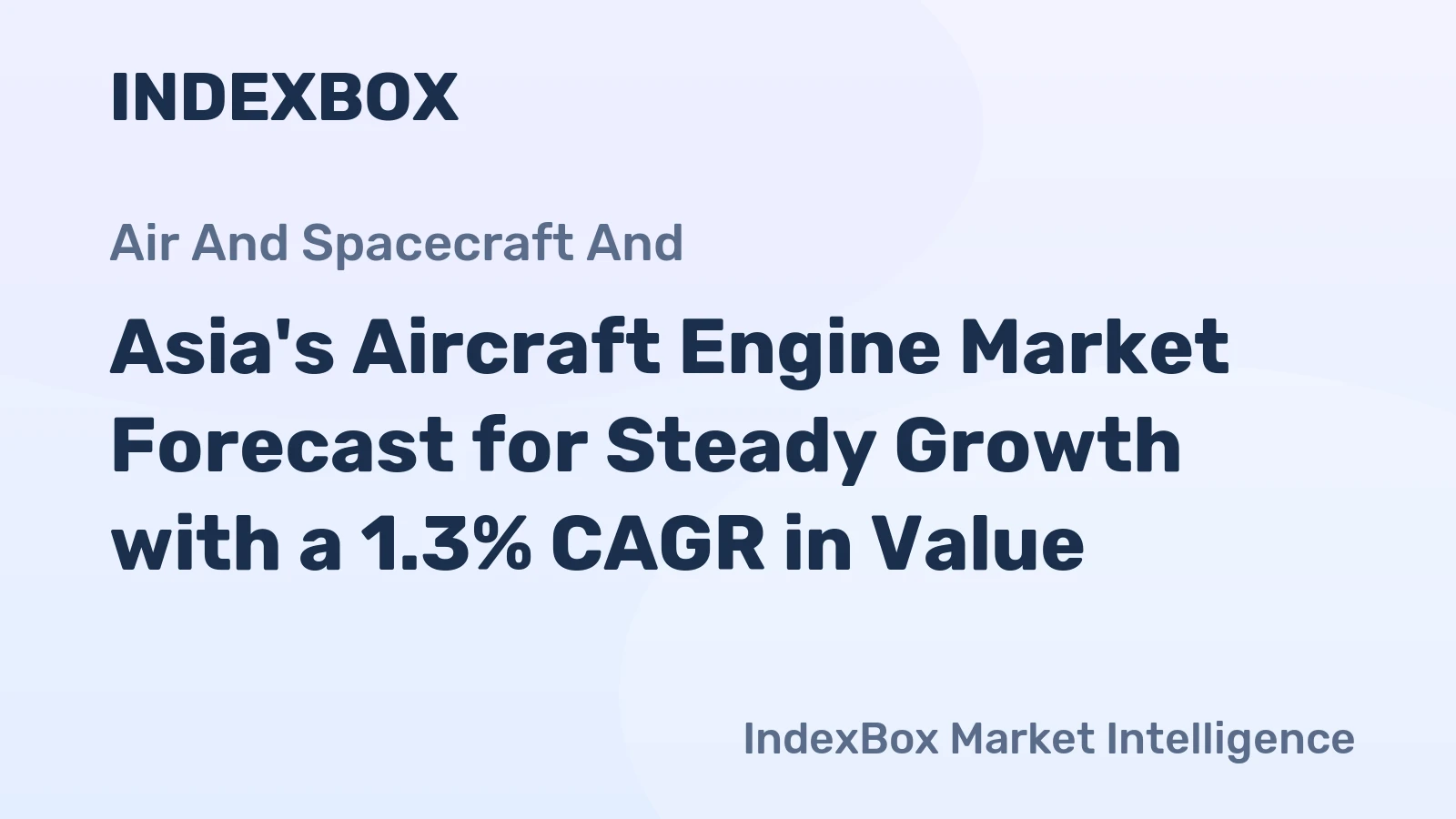 Asia's Aircraft Engine Market Forecast for Steady Growth with a 1.3% CAGR in Value
