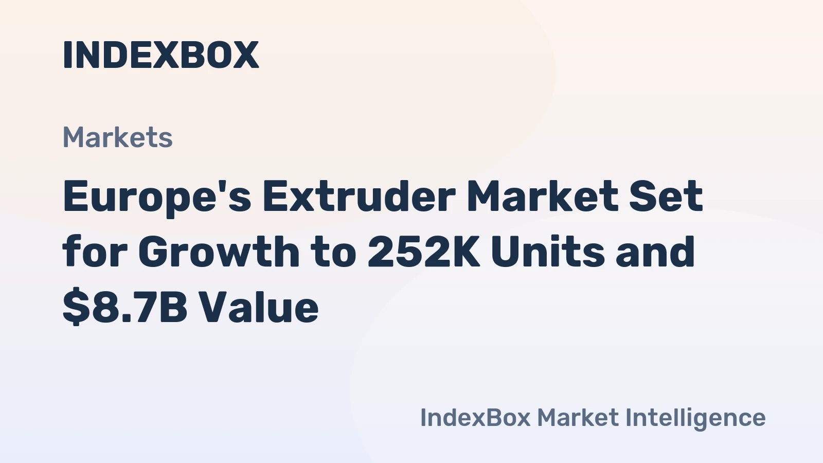 Europe's Extruder Market Set for Growth to 252K Units and $8.7B Value
