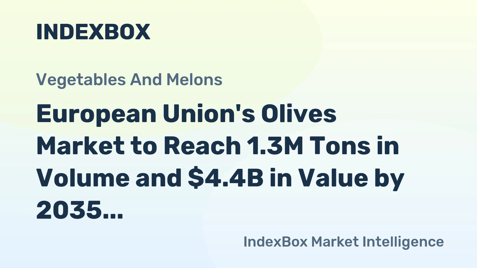 European Union's Olives Market to Reach 1.3M Tons in Volume and $4.4B in Value by 2035