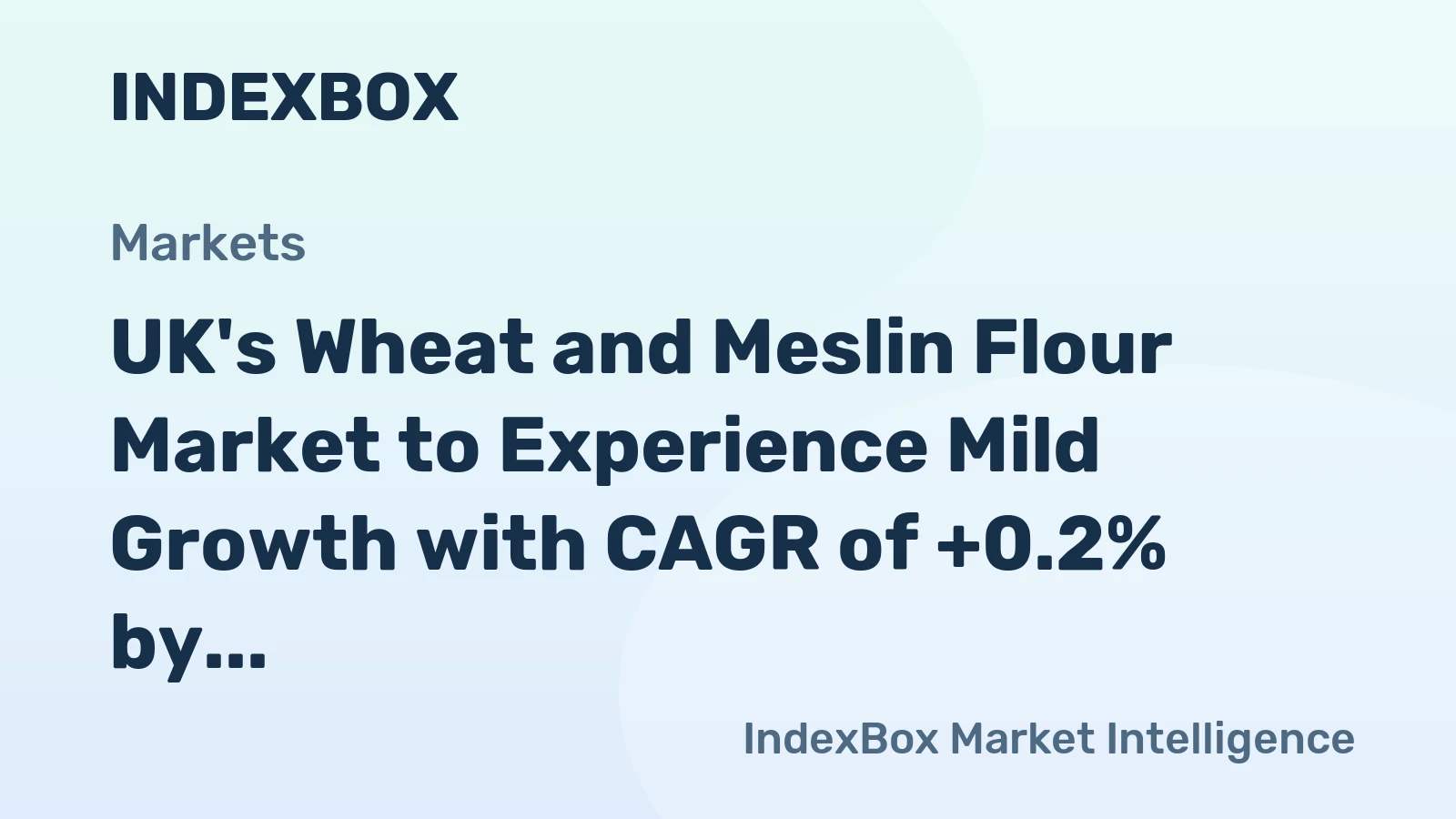 UK's Wheat and Meslin Flour Market to Experience Mild Growth with CAGR of +0.2% by 2035