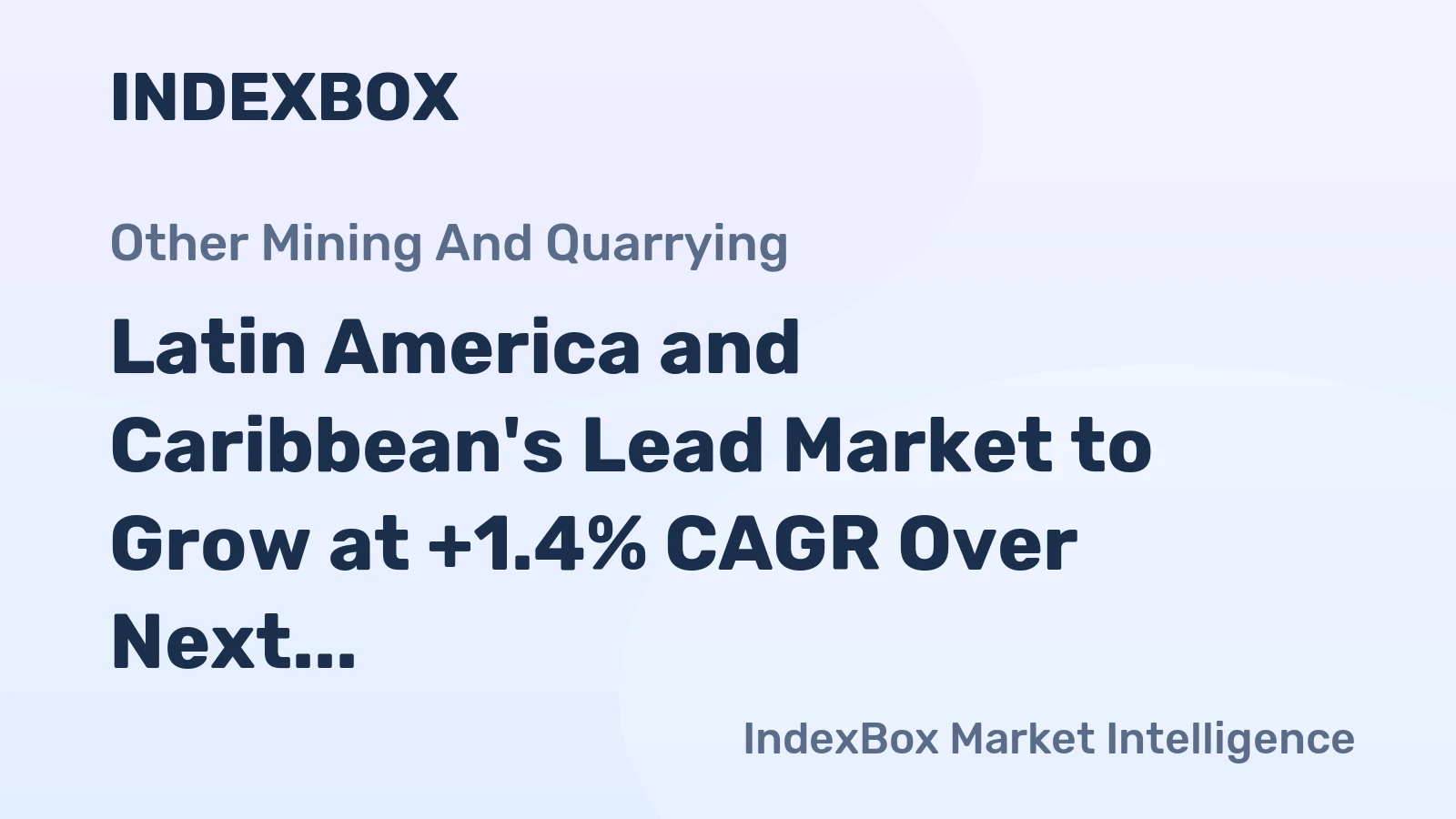 Latin America and Caribbean's Lead Market to Grow at +1.4% CAGR Over Next Decade