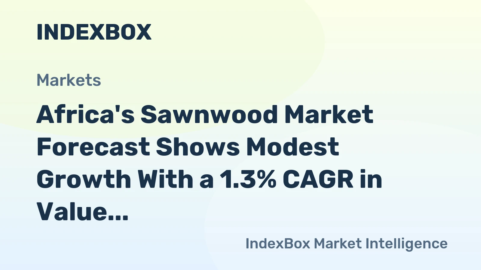 Africa's Sawnwood Market Forecast Shows Modest Growth With a 1.3% CAGR in Value