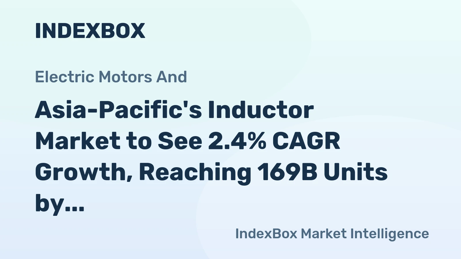 Asia-Pacific's Inductor Market to See 2.4% CAGR Growth, Reaching 169B Units by 2035