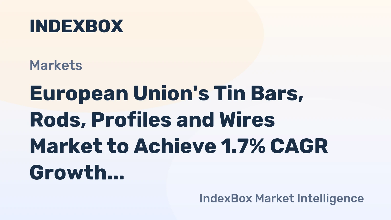 European Union's Tin Bars, Rods, Profiles and Wires Market to Achieve 1.7% CAGR Growth Rate from 2024 to 2035