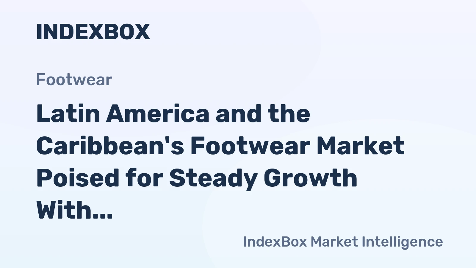 Latin America and the Caribbean's Footwear Market Poised for Steady Growth With 2.7% CAGR Through 2035