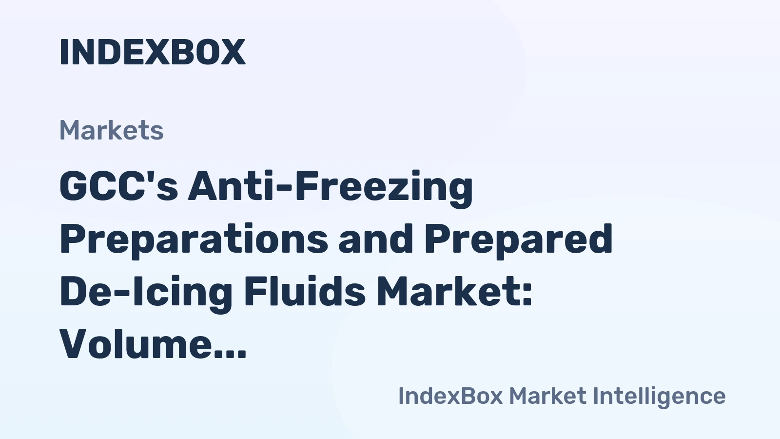 GCC's Anti-Freezing Preparations and Prepared De-Icing Fluids Market: Volume to Reach 201K Tons and Value to Hit $252M by 2035