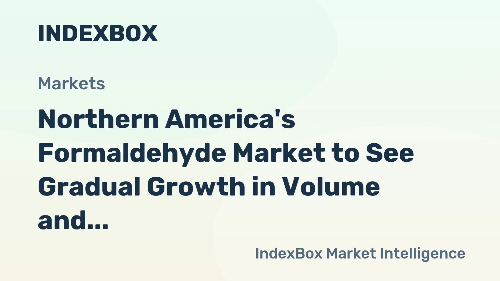 Northern America's Formaldehyde Market to See Gradual Growth in Volume and Value