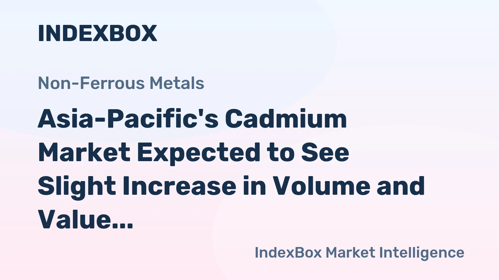 Asia-Pacific's Cadmium Market Expected to See Slight Increase in Volume and Value Over Next Decade