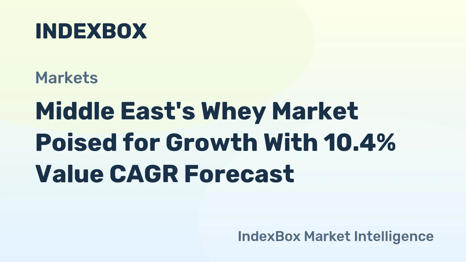 Middle East's Whey Market Poised for Growth With 10.4% Value CAGR Forecast