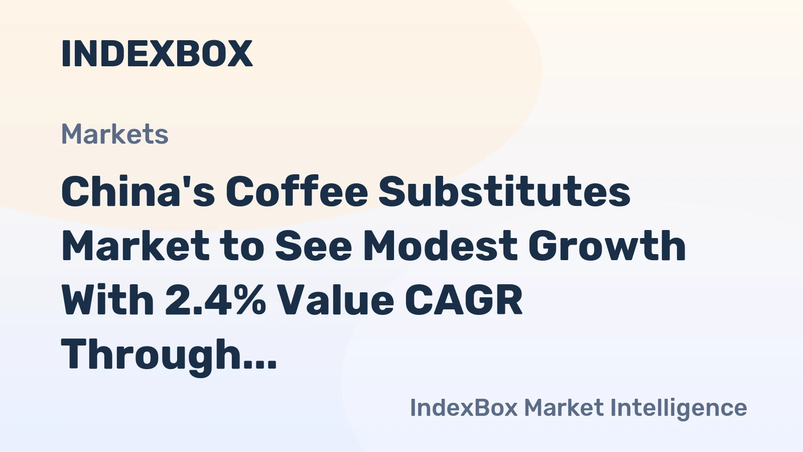 China's Coffee Substitutes Market to See Modest Growth With 2.4% Value CAGR Through 2035