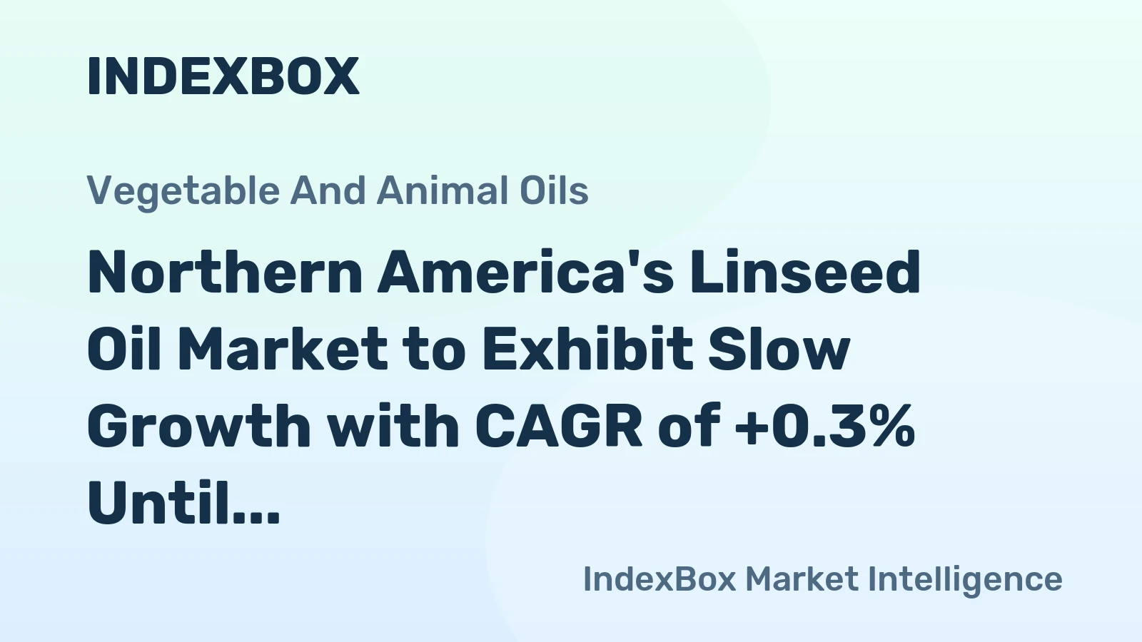 Northern America's Linseed Oil Market to Exhibit Slow Growth with CAGR of +0.3% Until 2035, Reaching $272M Value