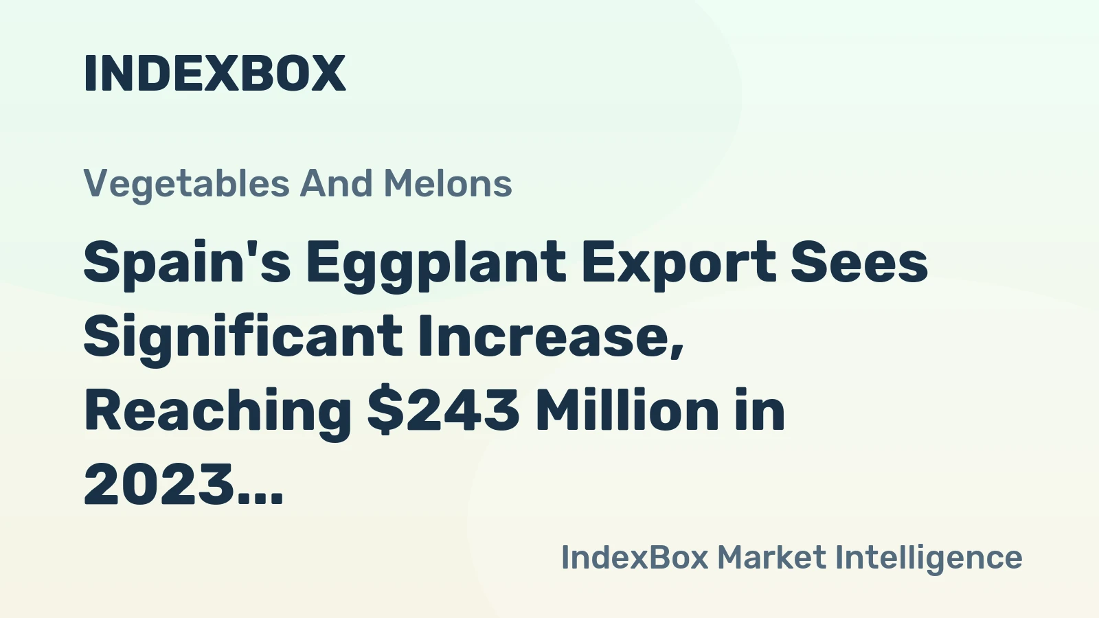 Spain's Eggplant Export Sees Significant Increase, Reaching $243 Million in 2023