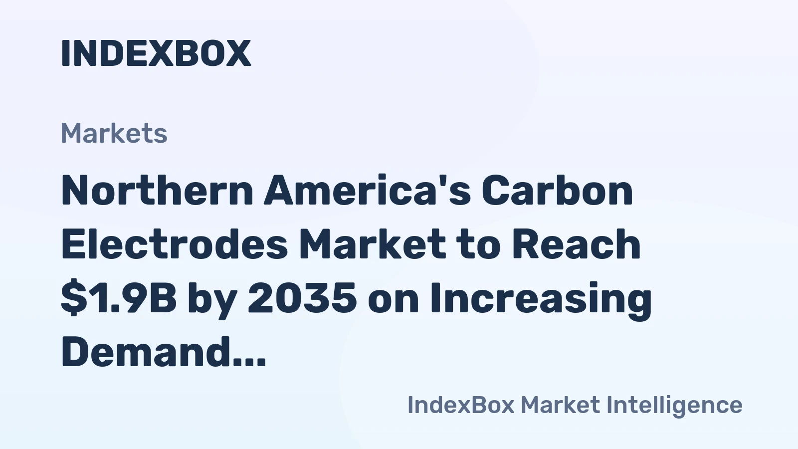 Northern America's Carbon Electrodes Market to Reach $1.9B by 2035 on Increasing Demand