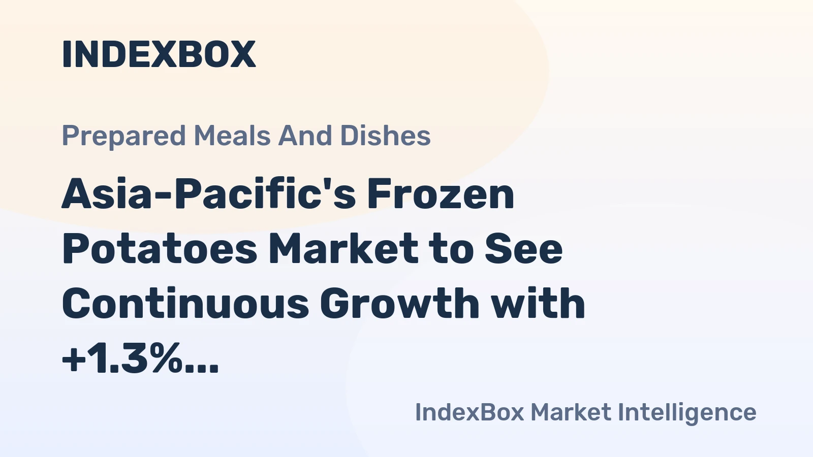 Asia-Pacific's Frozen Potatoes Market to See Continuous Growth with +1.3% CAGR through 2035