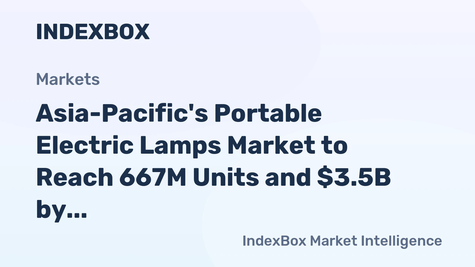 Asia-Pacific's Portable Electric Lamps Market to Reach 667M Units and $3.5B by 2035