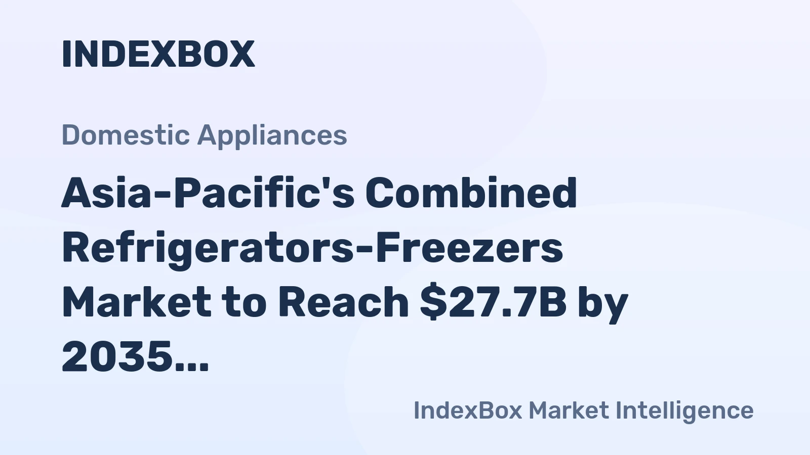Asia-Pacific's Combined Refrigerators-Freezers Market to Reach $27.7B by 2035, with a CAGR of +2.5%