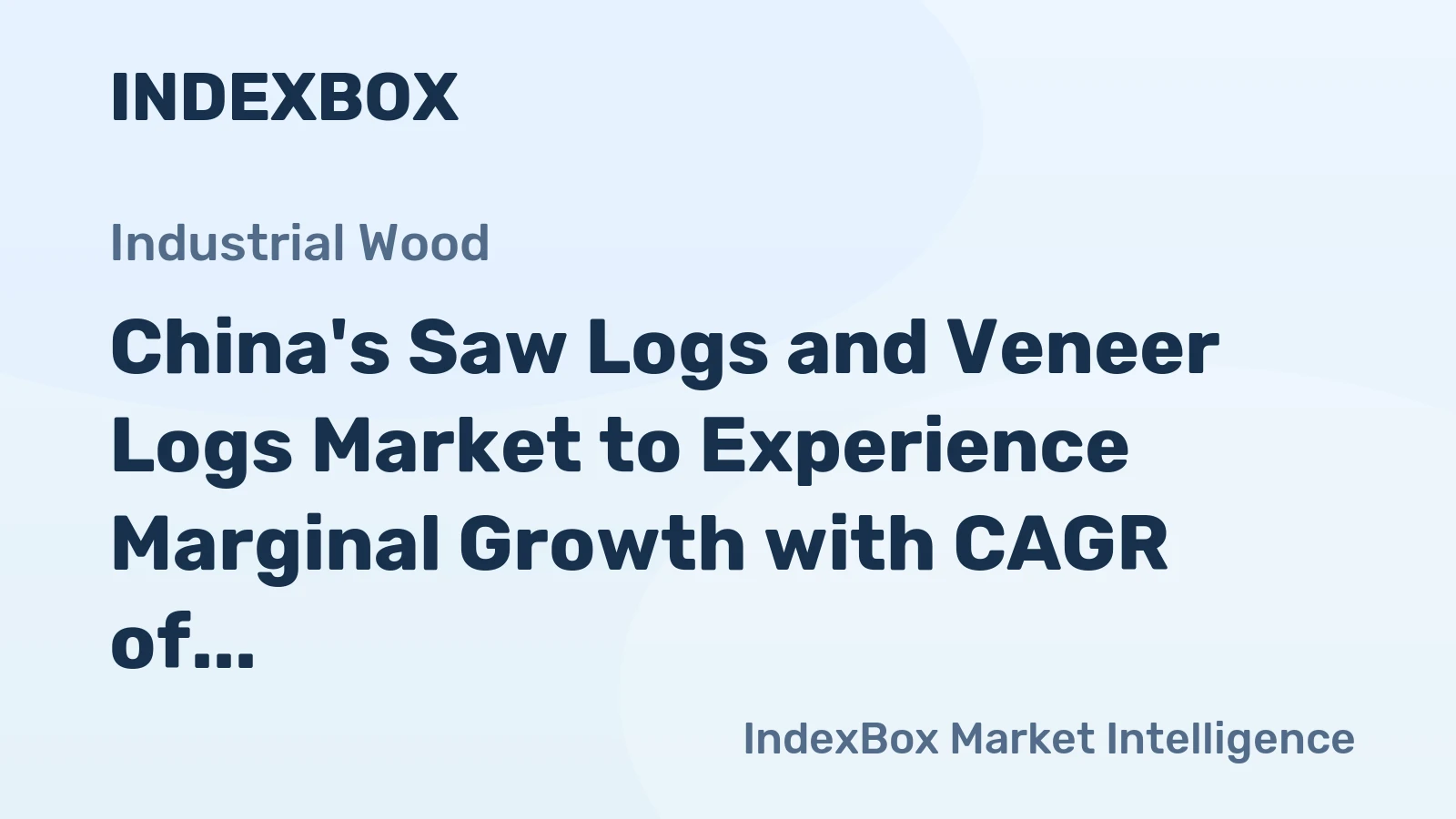 China's Saw Logs and Veneer Logs Market to Experience Marginal Growth with CAGR of +0.2%