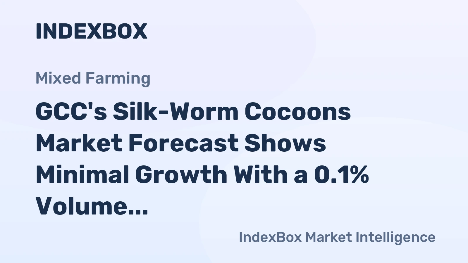 GCC's Silk-Worm Cocoons Market Forecast Shows Minimal Growth With a 0.1% Volume CAGR