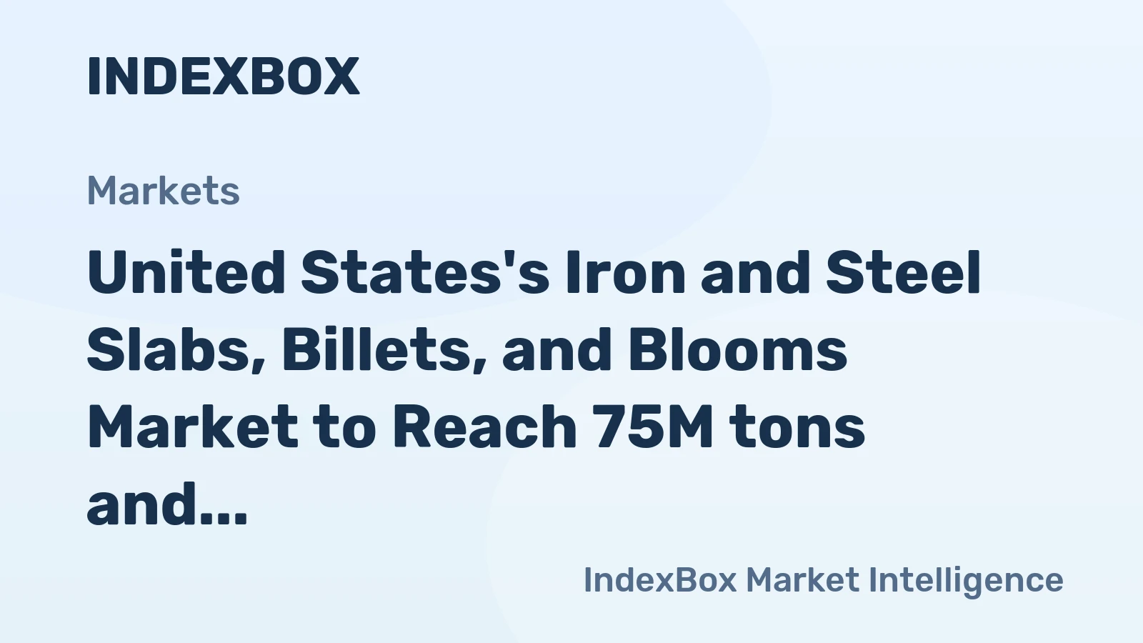 United States's Iron and Steel Slabs, Billets, and Blooms Market to Reach 75M tons and $96.2B by 2035