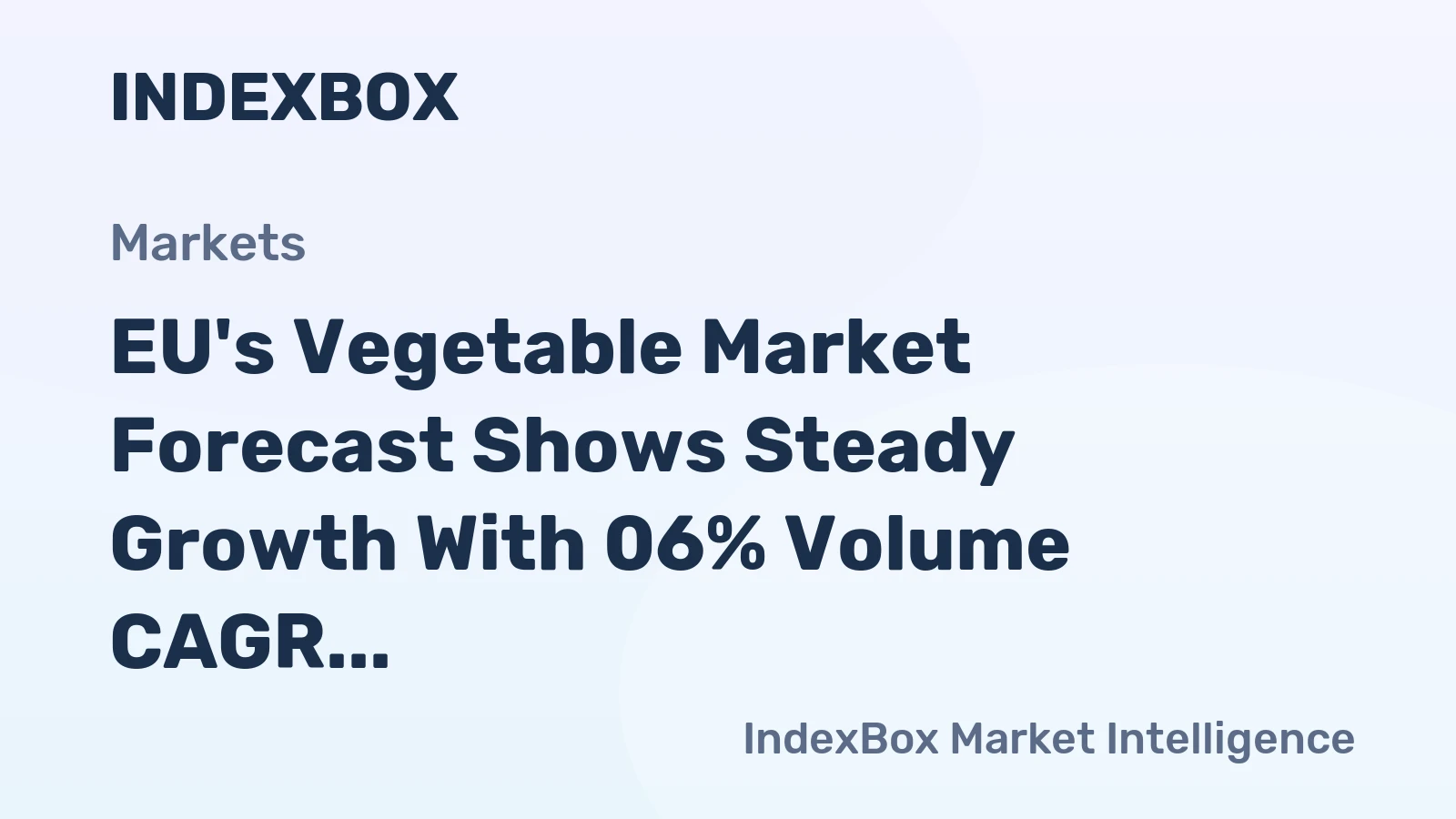 EU's Vegetable Market Forecast Shows Steady Growth With 06% Volume CAGR Through 2035