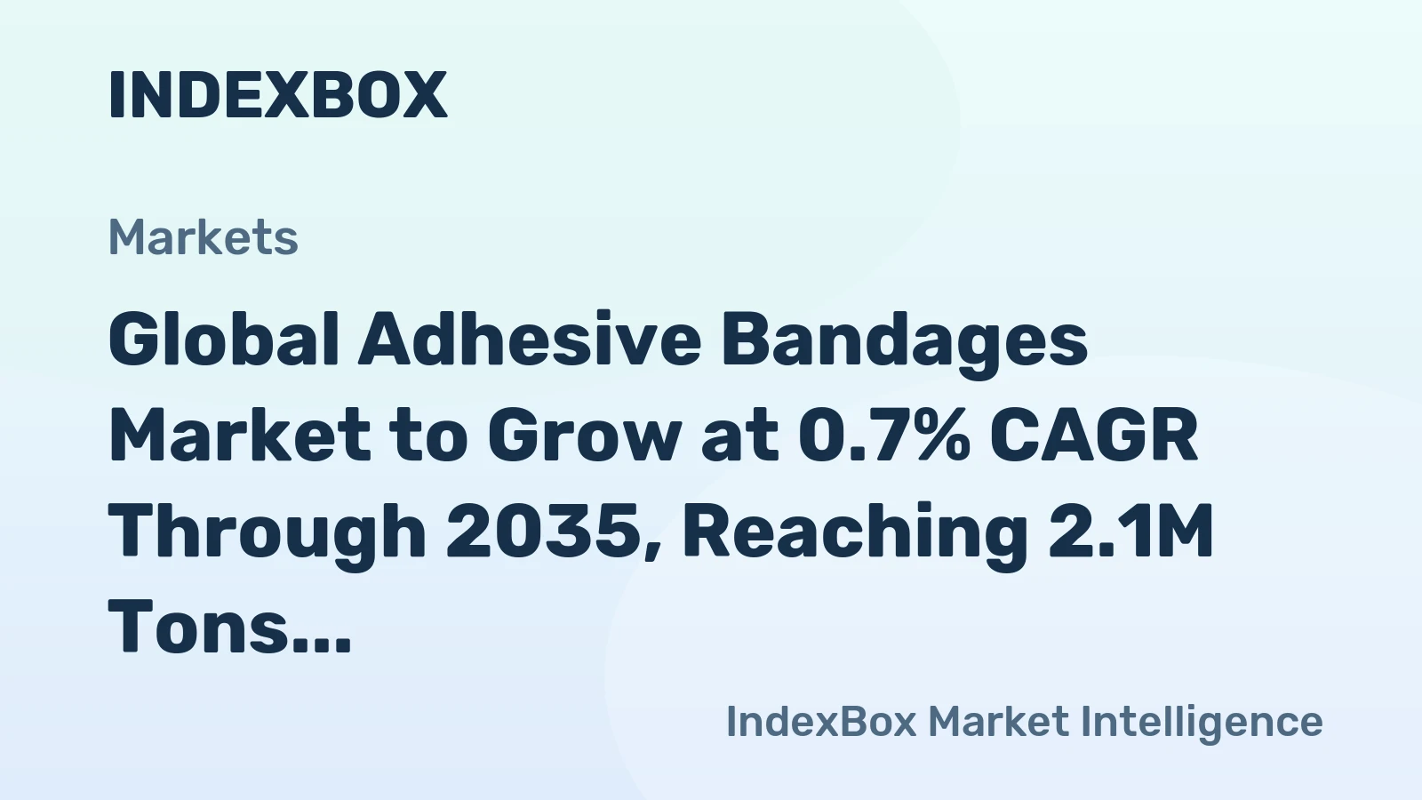 Global Adhesive Bandages Market to Grow at 0.7% CAGR Through 2035, Reaching 2.1M Tons